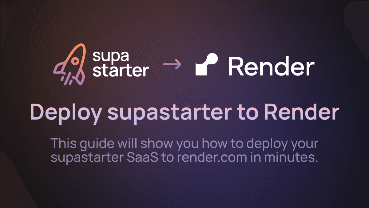 Deploy your SaaS with Render | supastarter - SaaS starter kit for Next.js and Nuxt