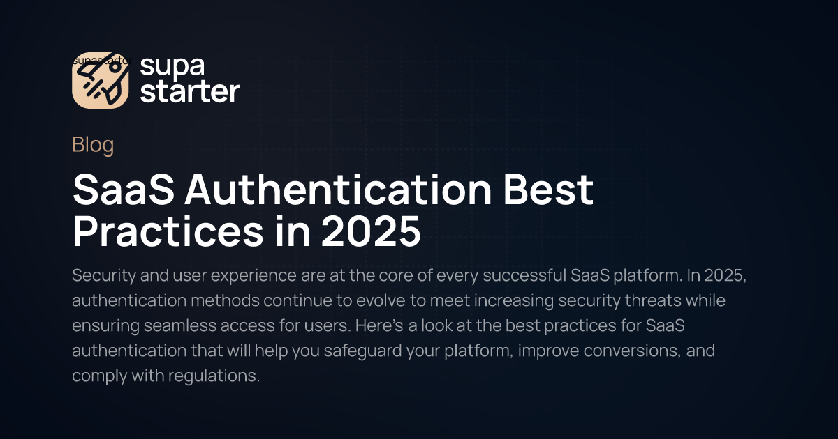 SaaS Authentication Best Practices in 2025 | supastarter - SaaS starter ... SaaS Authentication Best Practices in 2025 | supastarter - SaaS starter ...