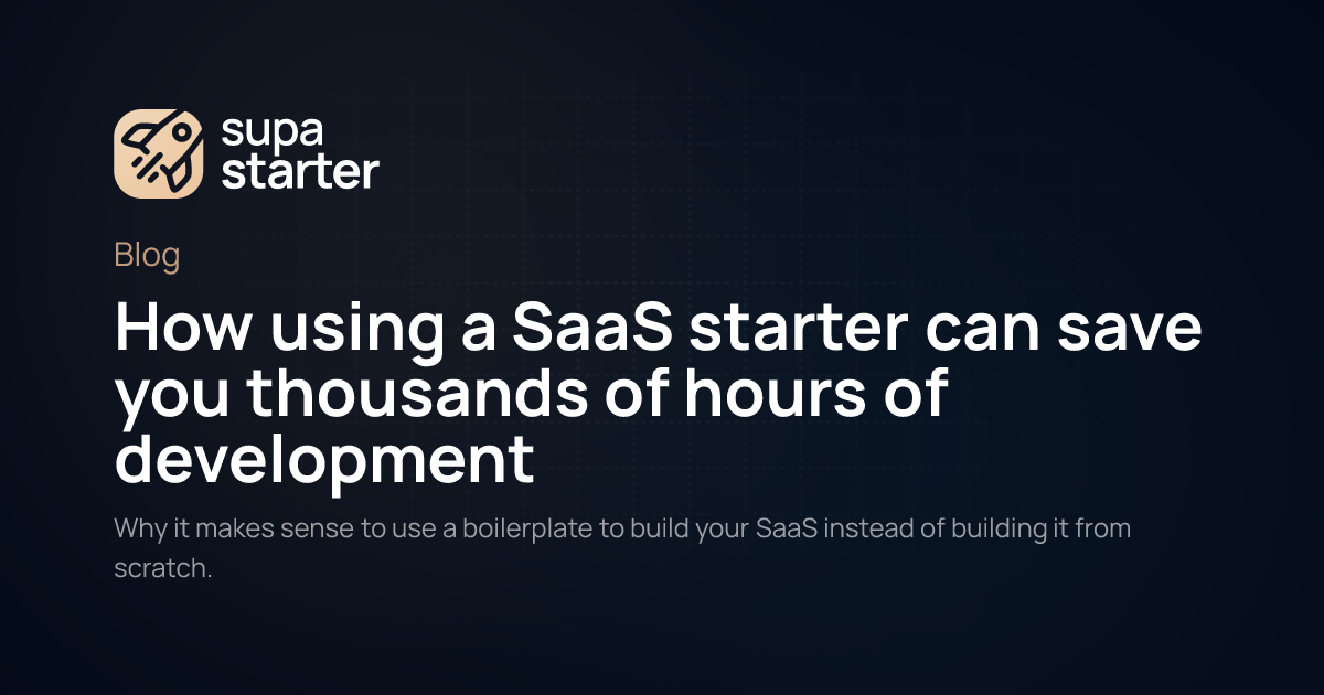 How using a SaaS starter can save you thousands of hours of development ...