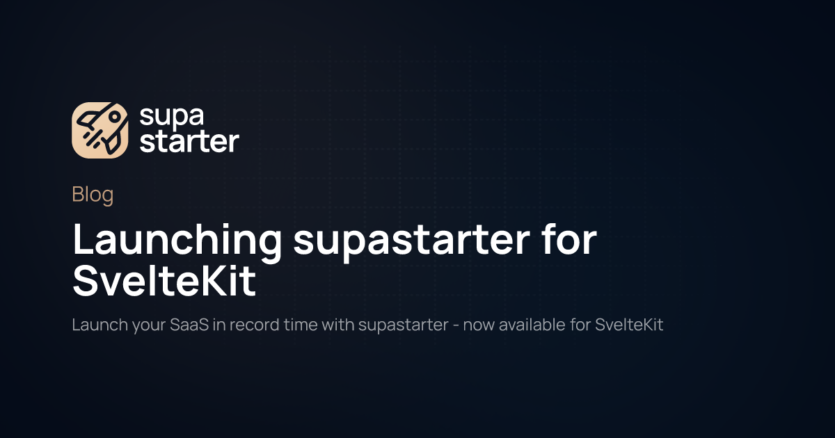 Launching supastarter for SvelteKit | supastarter - SaaS starter kit for Next.js, Nuxt and SvelteKit