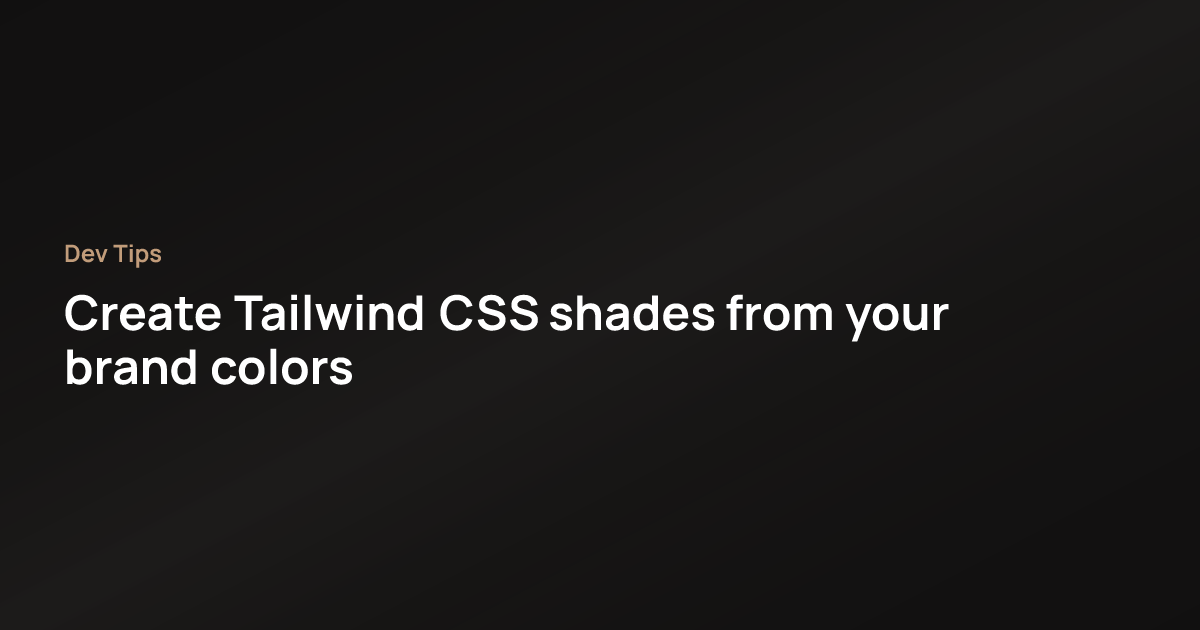 Create Tailwind CSS shades from your brand colors | supastarter - SaaS ...