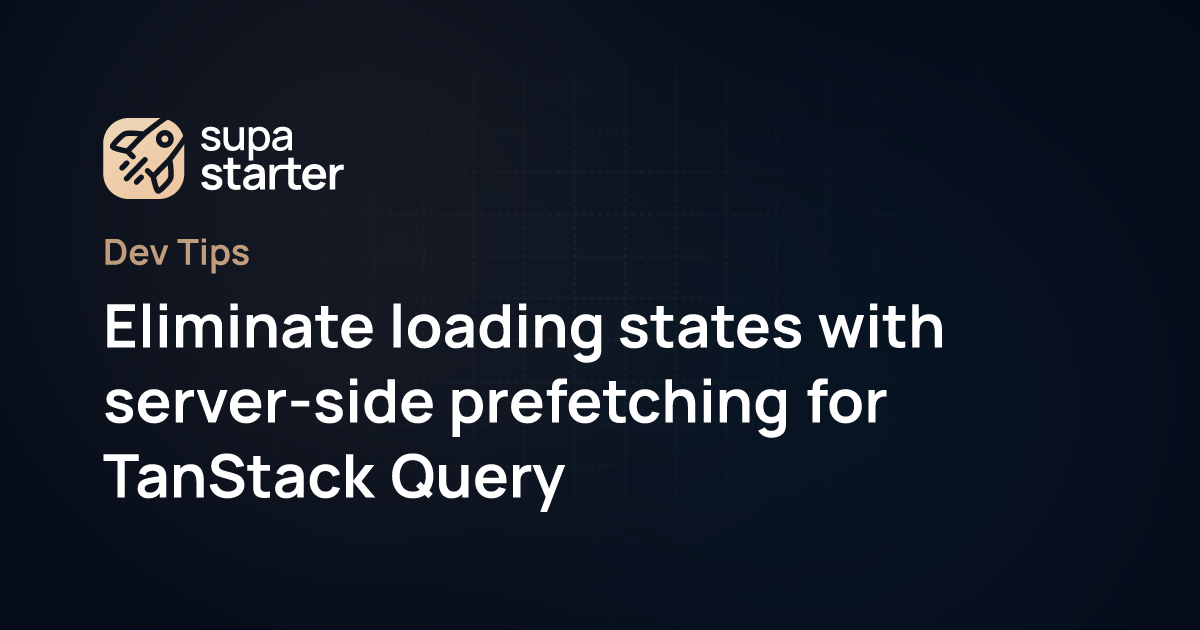 Eliminate loading states with server-side prefetching for TanStack ...
