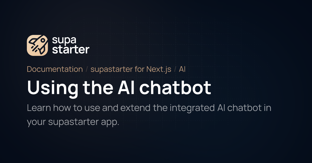 Using the AI chatbot | Next.js Documentation | supastarter - SaaS starter kit for Next.js and Nuxt
