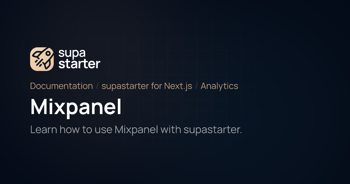 Mixpanel Nextjs Documentation Supastarter Saas Starter Kit For Nextjs Nuxt And Sveltekit