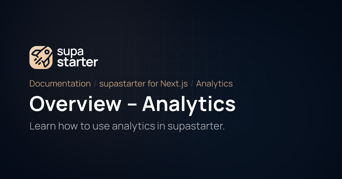 Overview Analytics Nextjs Documentation Supastarter Saas Starter Kit For Nextjs Nuxt