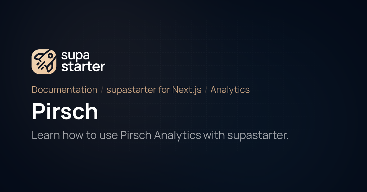 Pirsch | Next.js Documentation | supastarter - SaaS starter kit for Next.js and Nuxt
