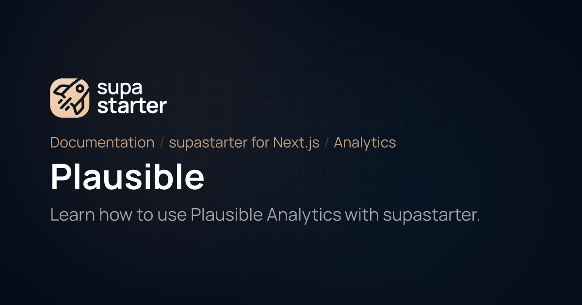 Plausible | Next.js Documentation | supastarter - SaaS starter kit for Next.js, Nuxt and SvelteKit