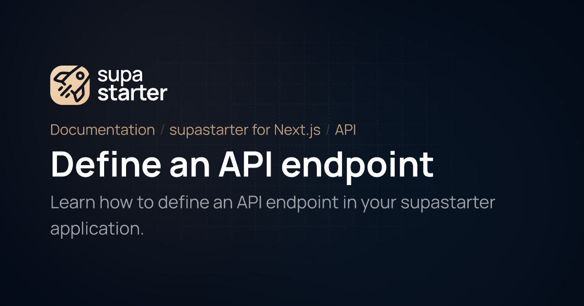 Define An Api Endpoint Nextjs Documentation Supastarter Saas 