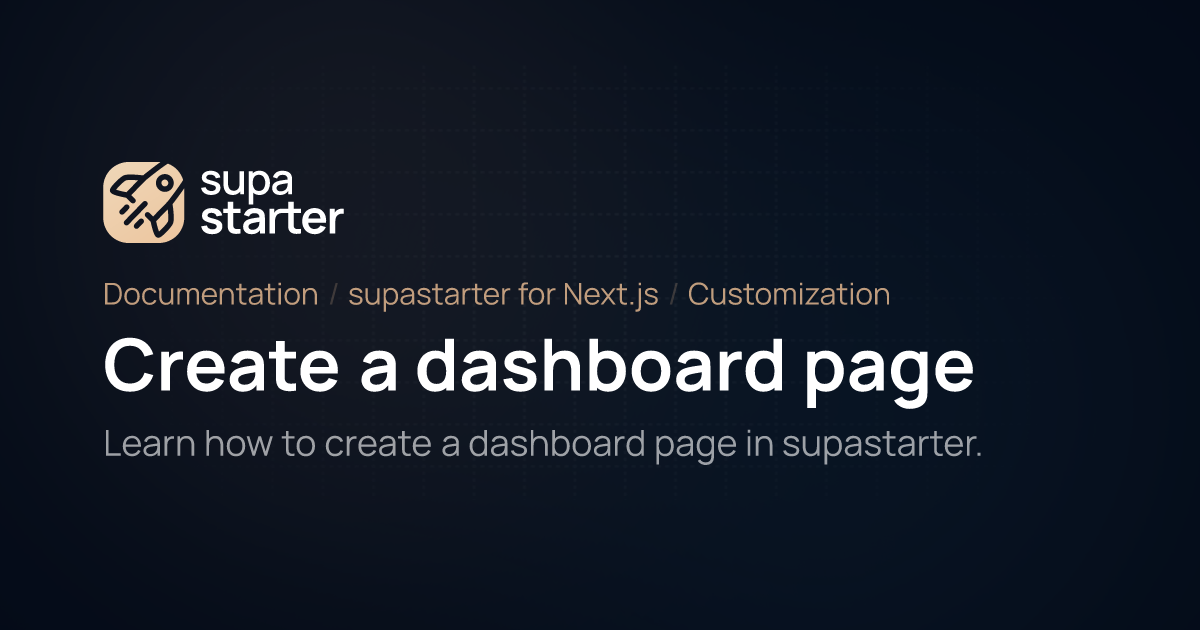 Create A Dashboard Page Nextjs Documentation Supastarter Saas Starter Kit For Nextjs 2981