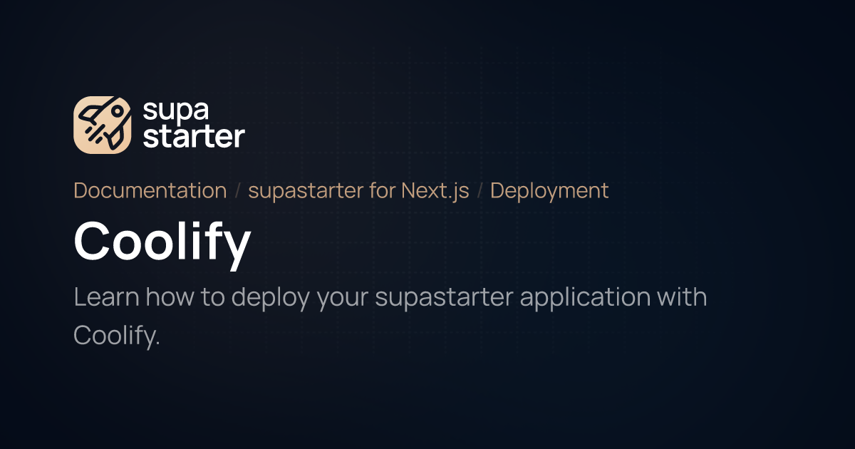 Coolify | Next.js Documentation | supastarter - SaaS starter kit for Next.js, Nuxt and SvelteKit