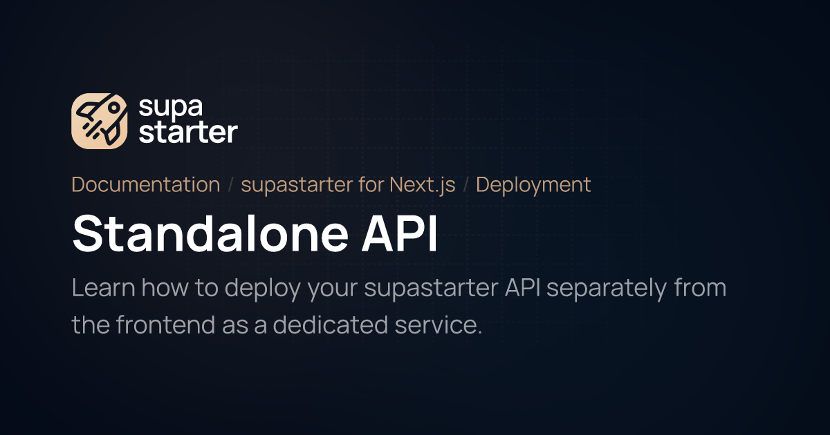 Standalone Api Nextjs Documentation Supastarter Saas Starter Kit 