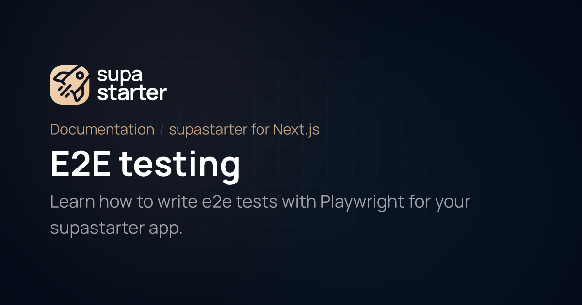 E2e Testing Nextjs Documentation Supastarter Saas Starter Kit For Nextjs Nuxt And Sveltekit