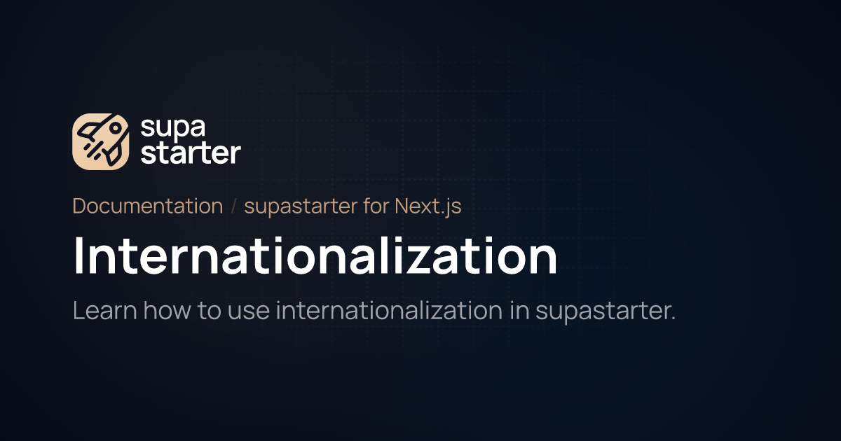 Internationalization | Next.js Documentation | supastarter - SaaS ... Internationalization | Next.js Documentation | supastarter - SaaS ...