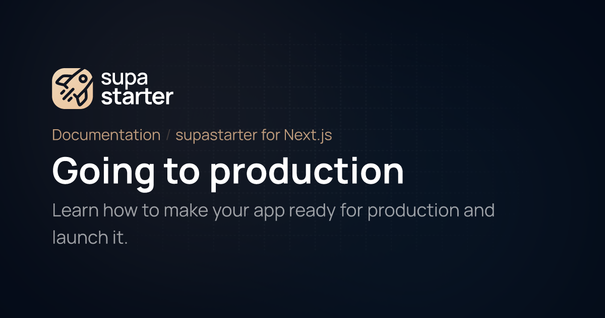 Going To Production Next Js Documentation Supastarter Saas Starter Kit For Next Js Nuxt