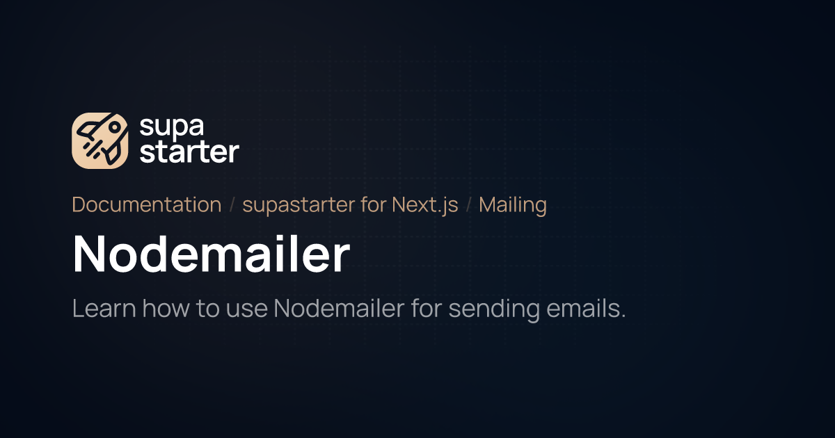 Nodemailer Nextjs Documentation Supastarter Saas Starter Kit For Nextjs Nuxt And Sveltekit