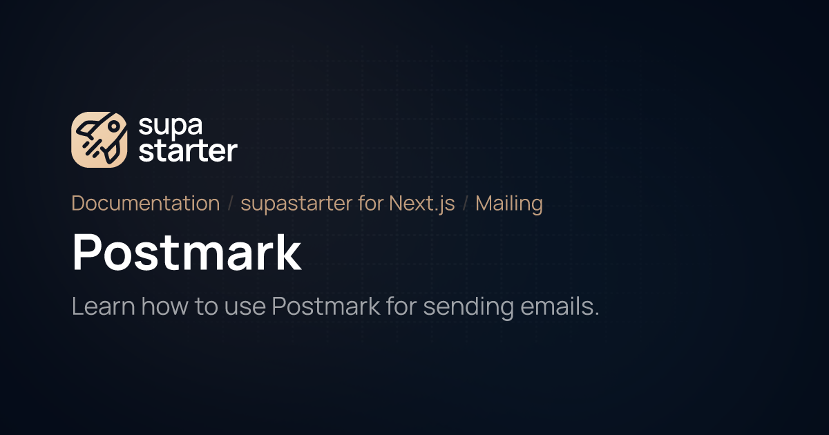 Postmark Nextjs Documentation Supastarter Saas Starter Kit For Nextjs Nuxt And Sveltekit