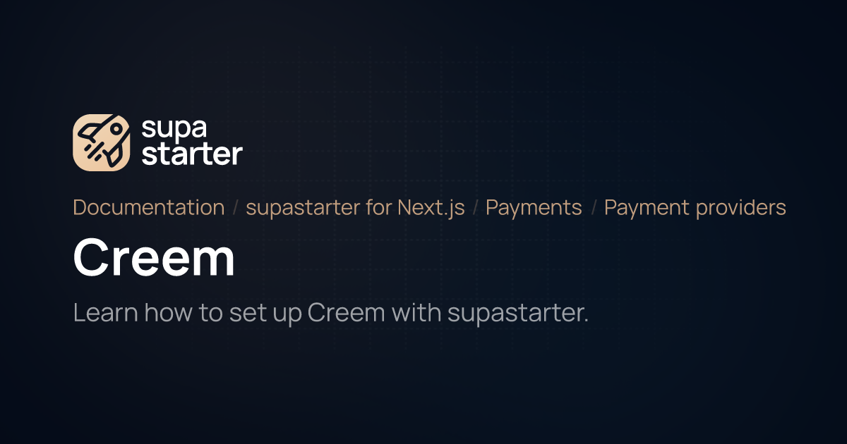 Creem | Next.js Documentation | supastarter - SaaS starter kit for Next.js, Nuxt and SvelteKit