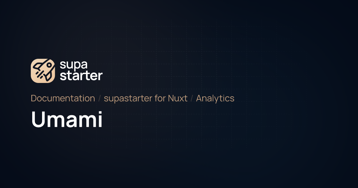 Umami | Nuxt Documentation | supastarter - SaaS starter kit for Next.js, Nuxt and SvelteKit