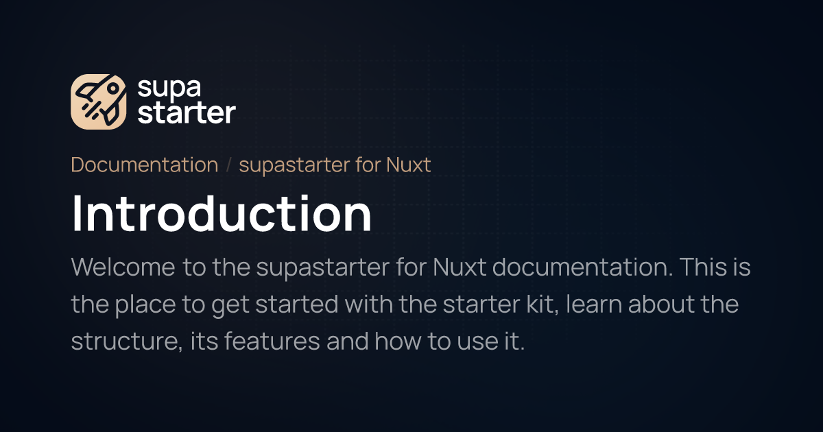 Introduction Nuxt Documentation Supastarter Saas Starter Kit For Nextjs Nuxt And Sveltekit