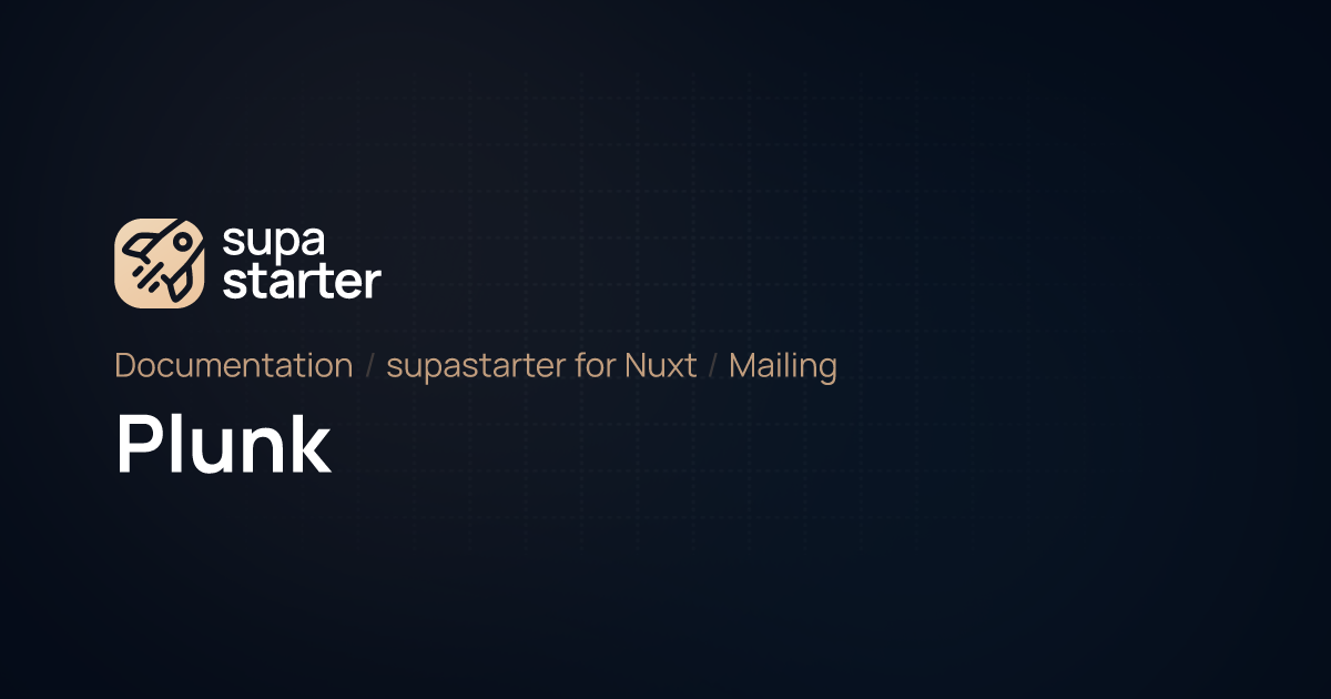 Plunk | Nuxt Documentation | supastarter - SaaS starter kit for Next.js ... Plunk | Nuxt Documentation | supastarter - SaaS starter kit for Next.js ...