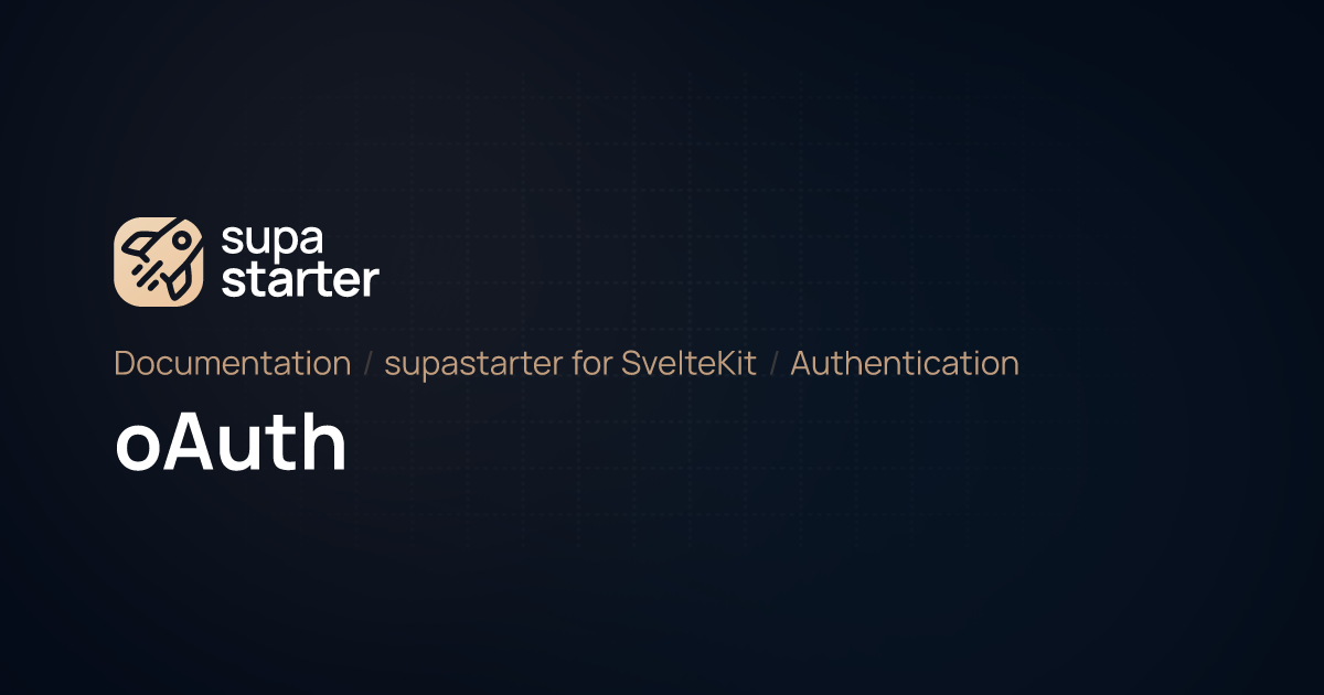 oAuth | SvelteKit Documentation | supastarter - SaaS starter kit for ... oAuth | SvelteKit Documentation | supastarter - SaaS starter kit for ...