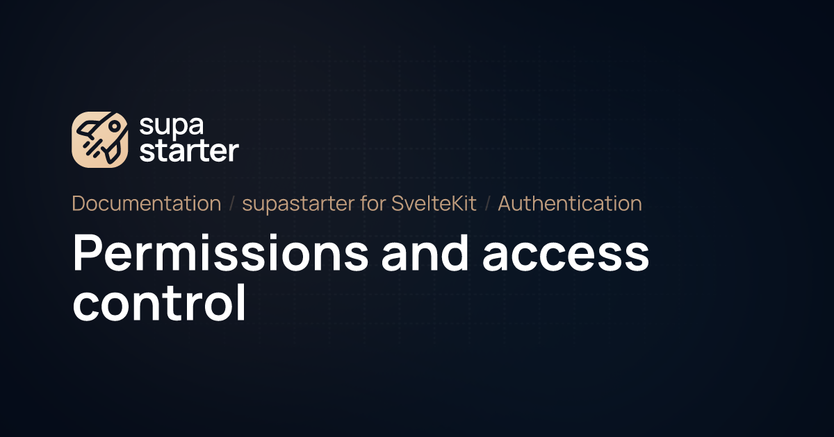 Permissions And Access Control Sveltekit Documentation Supastarter