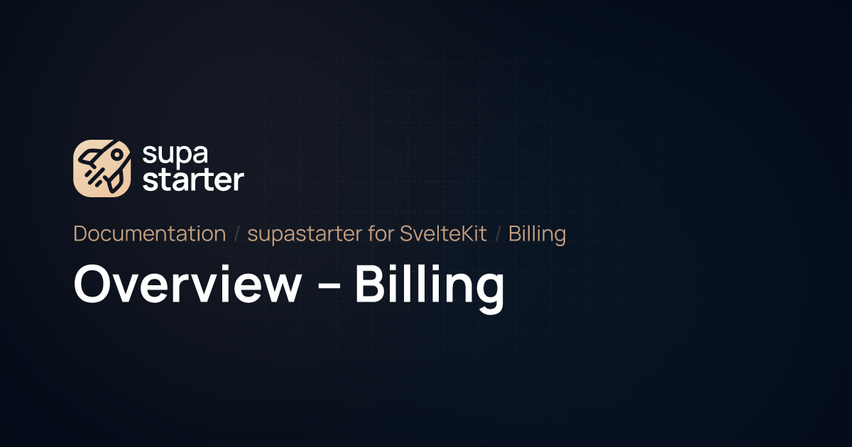 Overview – Billing | SvelteKit Documentation | supastarter - SaaS starter kit for Next.js, Nuxt ...